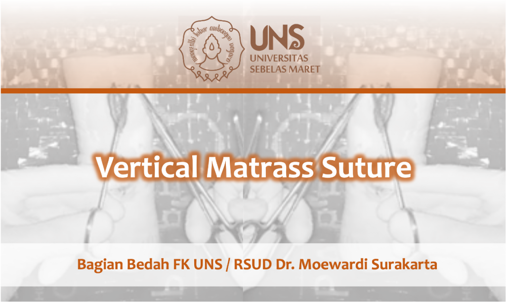 Vertical Matrass Suture – Virtual Learning Fakultas Kedokteran UNS